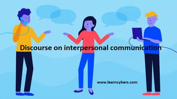 Discourse on interpersonal communication - Learn Cybers