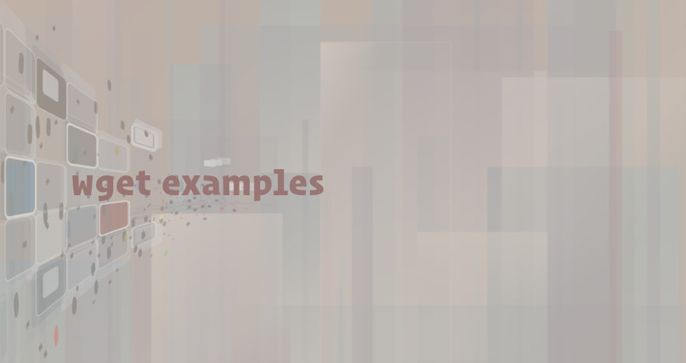 Wget Command in Linux explained with 12 Best Examples